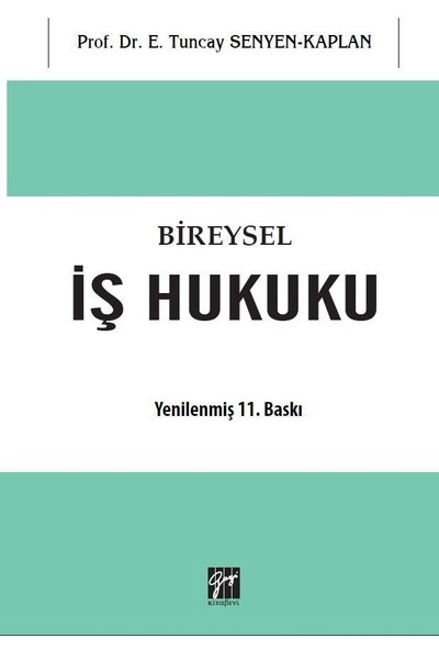 Bireysel Iş Hukuku - Prof. Dr. E. Tuncay Senyen-Kaplan
