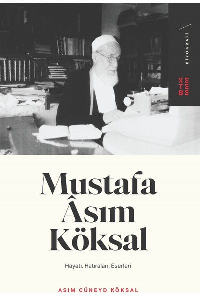 Mustafa Âsım Köksal - Asım Cüneyd Köksal