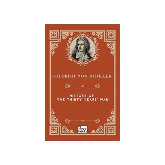 History Of The Thirty Years' War - Friedrich von Schiller Kitabı