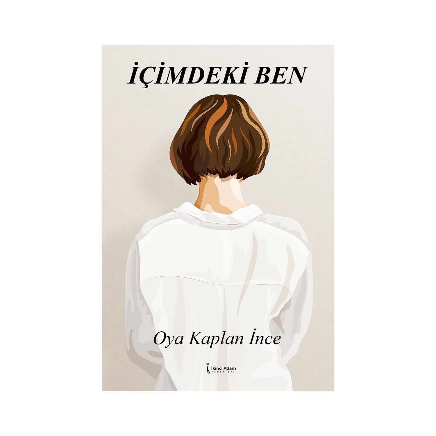 İçimdeki Ben - Oya Kaplan Ince Kitabı ve Fiyatı - Hepsiburada