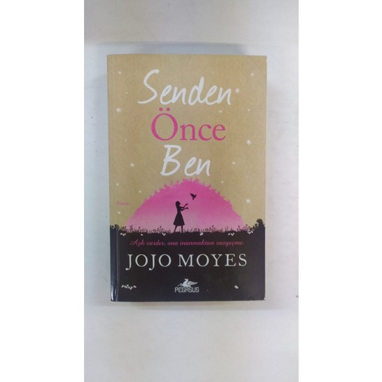 Senden Önce Ben - Jojo Moyes Kitabı ve Fiyatı - Hepsiburada