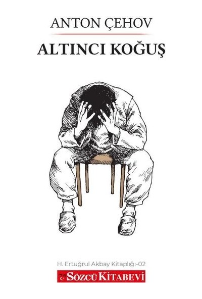 Altıncı Koğuş - Anton Çehov Altıncı Koğuş - Anton Çehov