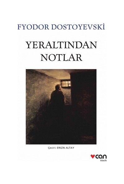 Yeraltından Notlar - Fyodor Dostoyevski Yeraltından Notlar - Fyodor Dostoyevski