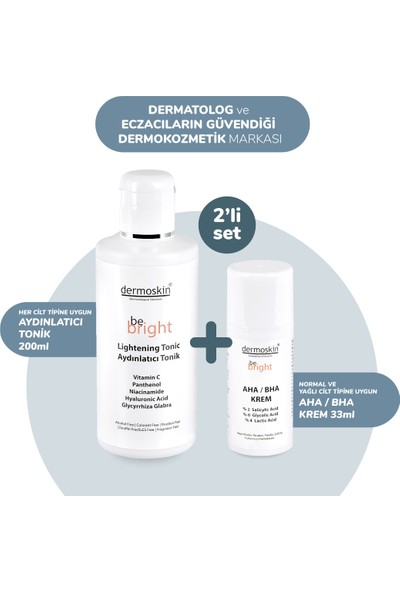 Dermoskin Leke Giderici Be Bright Aha/bha Krem 33 ml + Be Bright Aydınlatıcı Tonik 200 ml 2'li