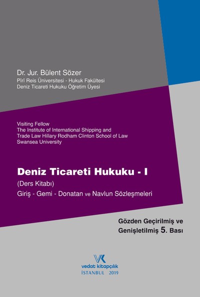 Deniz Ticareti Hukuku I - Bülent Sözer Deniz Ticareti Hukuku I - Bülent Sözer