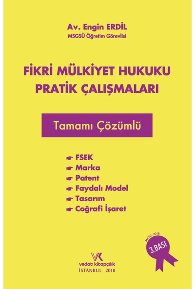 Fikri Mülkiyet Hukuku Pratik Çalışmaları - Engin Erdil Fikri Mülkiyet Hukuku Pratik Çalışmaları - Engin Erdil