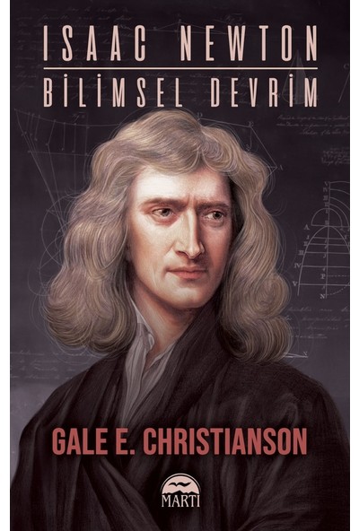 Isaac Newton-Bı̇Lı̇Msel Devrı̇M - Gale E. Christianson Isaac Newton-Bı̇Lı̇Msel Devrı̇M - Gale E. Christianson