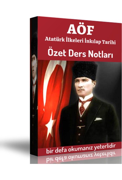 AÖF Inkılap Tarihi ve Atatürkçülük Ders Notları-1 AÖF Inkılap Tarihi ve Atatürkçülük Ders Notları-1
