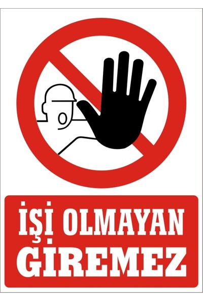 İzmir Serifgari İşi Olmayan Giremez (Görsel) 2.6 mm PVC Uyarı Levhası 25 x 35 cm İzmir Serifgari İşi Olmayan Giremez (Görsel) 2.6 mm PVC Uyarı Levhası 25 x 35 cm