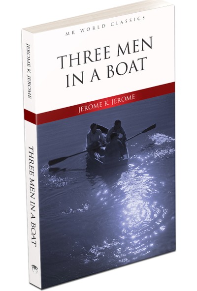 Three Men in A Boat - İngilizce Klasik Roman Three Men in A Boat - İngilizce Klasik Roman