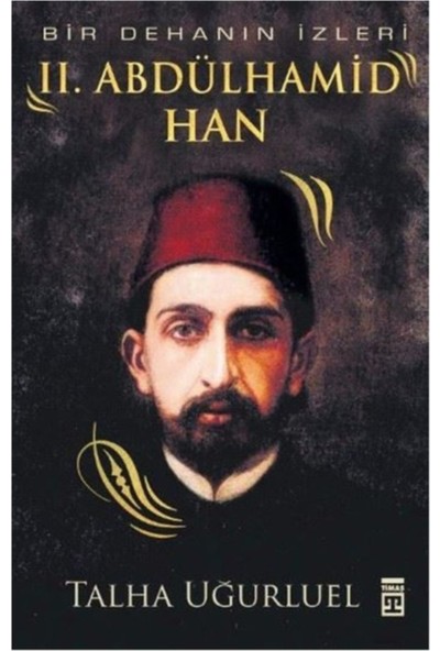 Bir Dehanın İzleri Abdülhamid Han Bir Dehanın İzleri Abdülhamid Han
