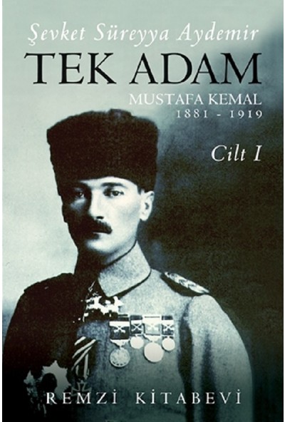 Tek Adam Cilt 1 - Şevket Süreyya Aydemir Tek Adam Cilt 1 - Şevket Süreyya Aydemir