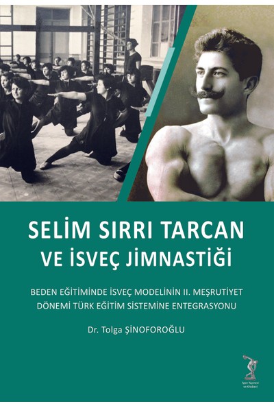 Selim Sırrı Tarcan ve Isveç Jimnastiği - Tolga Şinoforoğlu Selim Sırrı Tarcan ve Isveç Jimnastiği - Tolga Şinoforoğlu