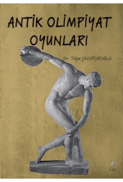 Antik Olimpiyat Oyunları - Tolga Şinoforoğlu Antik Olimpiyat Oyunları - Tolga Şinoforoğlu