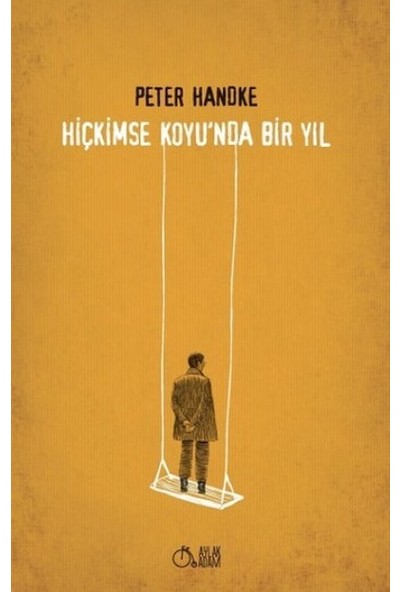 Hiçkimse Koyu’Nda Bir Yıl-Peter Handke