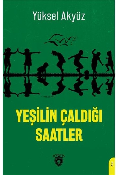Yeşilin Çaldığı Saatler - Yüksel Akyüz Yeşilin Çaldığı Saatler - Yüksel Akyüz