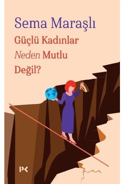 Güçlü Kadınlar Neden Mutlu Değil? - Sema Maraşlı Güçlü Kadınlar Neden Mutlu Değil? - Sema Maraşlı