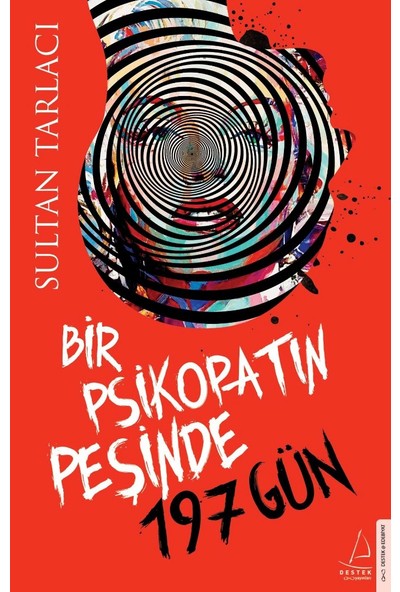 Bir Psikopatın Peşinde 197 Gün - Sultan Tarlacı