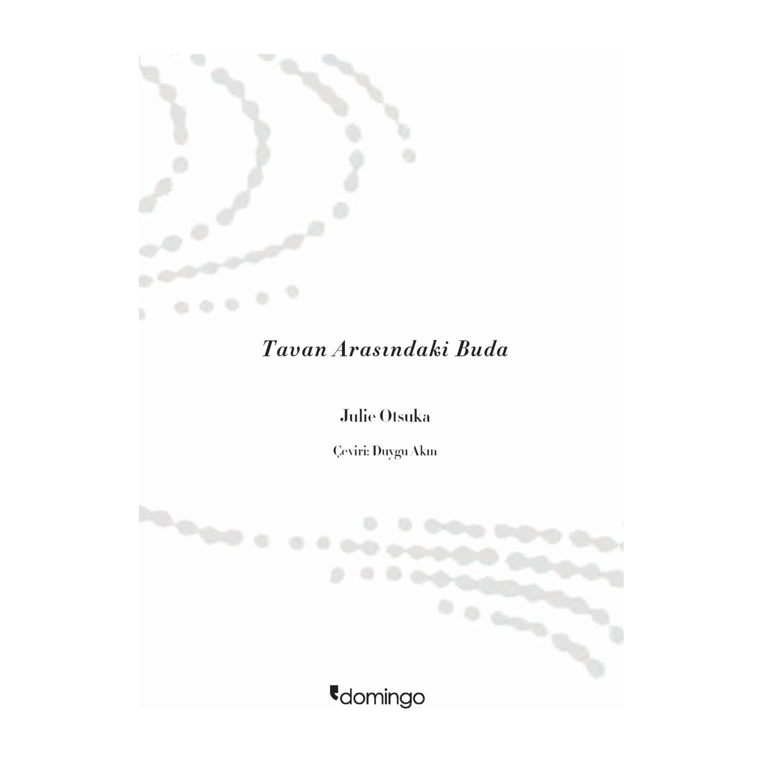 Tavan Arasındaki Buda-Julie Otsuka Kitabı ve Fiyatı - Hepsiburada
