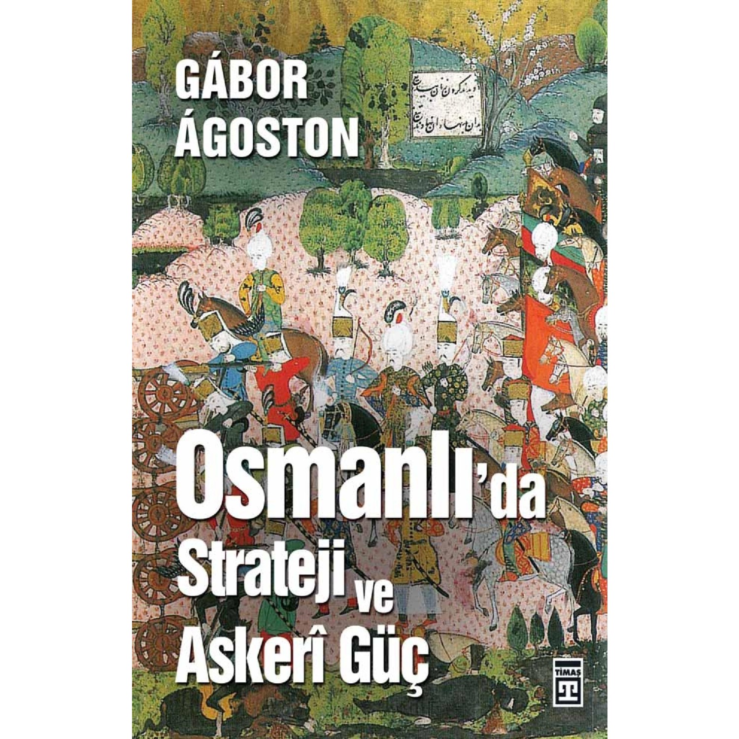 Osmanlı'da Strateji ve Askeri Güç - Gabor Agoston Kitabı ve Fiyatı
