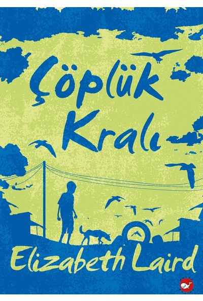 Çöplük Kralı - Elizabeth Laird Çöplük Kralı - Elizabeth Laird