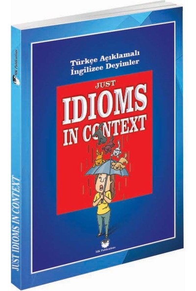 Just İdioms İn Context - Murat Kurt Just İdioms İn Context - Murat Kurt