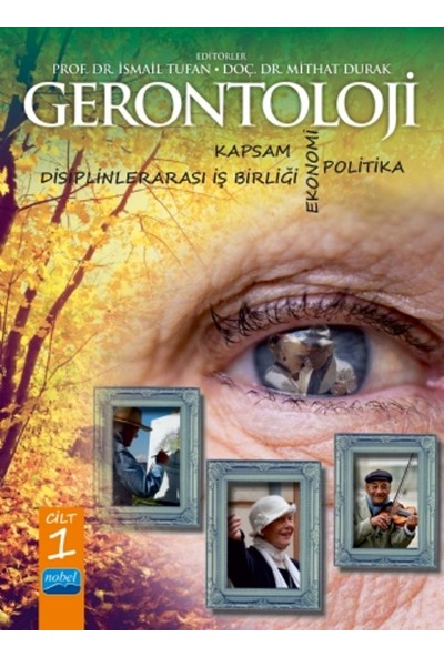 Gerontoloji:Kapsam, Disiplinlerarası İş Birliği, Ekonomi Ve Politika - Cilt 1
