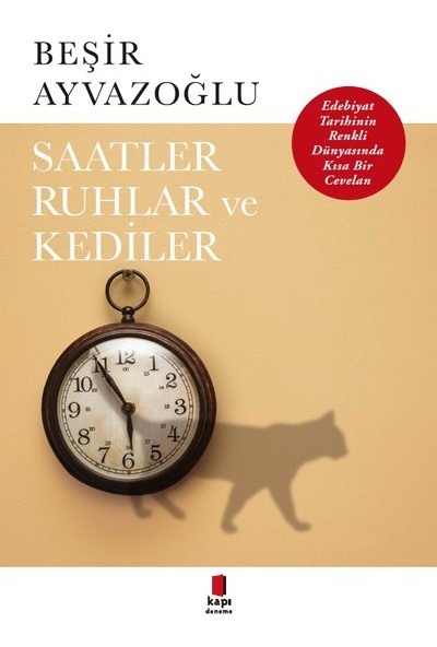 Saatler, Ruhlar Ve Kediler-Beşir Ayvazoğlu Saatler, Ruhlar Ve Kediler-Beşir Ayvazoğlu