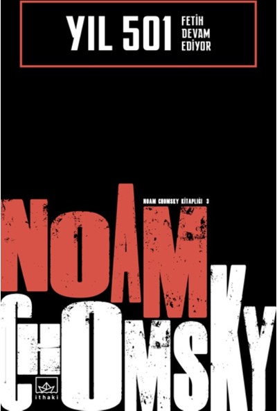 Yıl 501:Fetih Devam Ediyor - Noam Chomsky Yıl 501:Fetih Devam Ediyor - Noam Chomsky