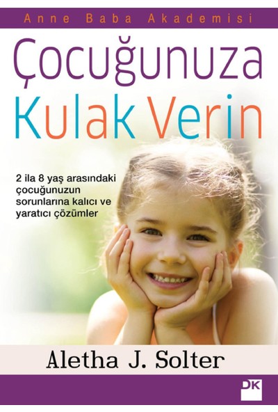 Çocuğunuza Kulak Verin - Aletha J. Solter Çocuğunuza Kulak Verin - Aletha J. Solter