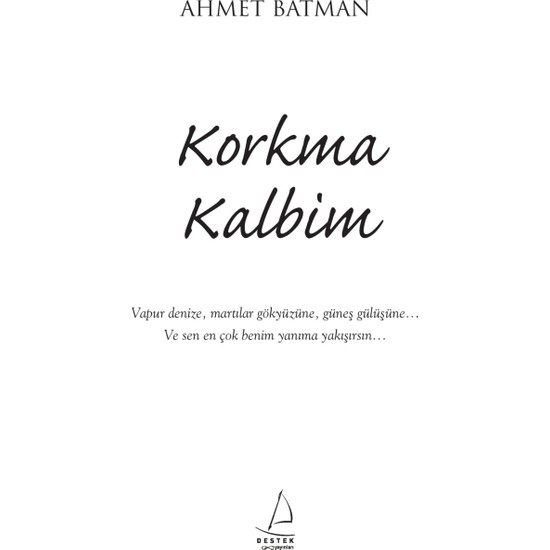 Korkma Kalbim - Ahmet Batman Kitabı ve Fiyatı - Hepsiburada