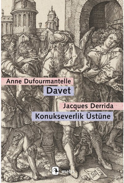 Davet: Konukseverlik Üstüne - Anne Dufourmantelle - Jacques Derrida