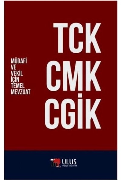 TCK - CMK - CGİK (Müdafi ve Vekil İçin Temel Mevzuat) - Feridun Yenisey TCK - CMK - CGİK (Müdafi ve Vekil İçin Temel Mevzuat) - Feridun Yenisey