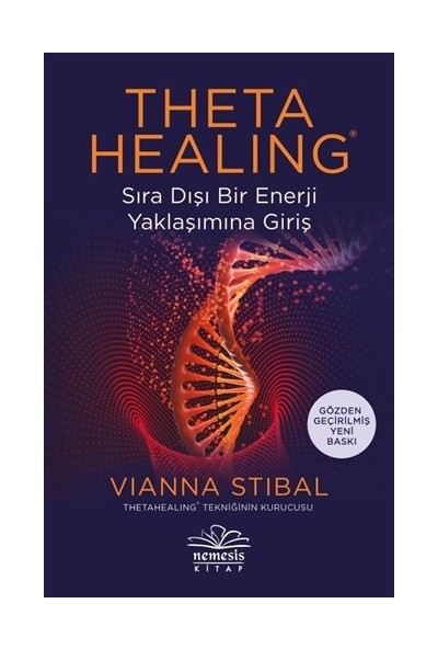 Theta Healing: Sıra Dışı Enerji Yaklaşımına Giriş - Vianna Stibal
