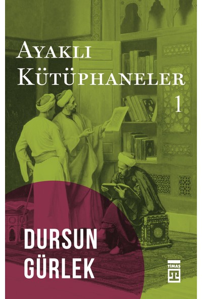 Ayaklı Kütüphaneler - Dursun Gürlek