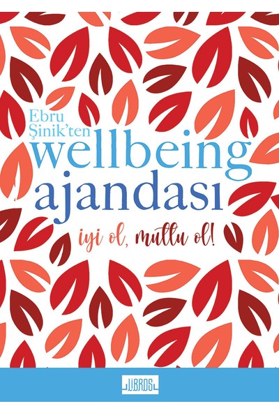 Ebru Şinik’ten Wellbeing Ajandası (Kırmızı) - Ebru Şinik Ebru Şinik’ten Wellbeing Ajandası (Kırmızı) - Ebru Şinik