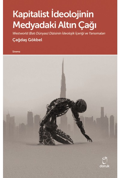 Kapitalist İdeolojinin Medyadaki Altın Çağı - Çağdaş Gökbel Kapitalist İdeolojinin Medyadaki Altın Çağı - Çağdaş Gökbel