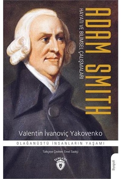 Adam Smith Hayatı ve Bilimsel Çalışmaları - Valentin İvanoviç Yakovenko