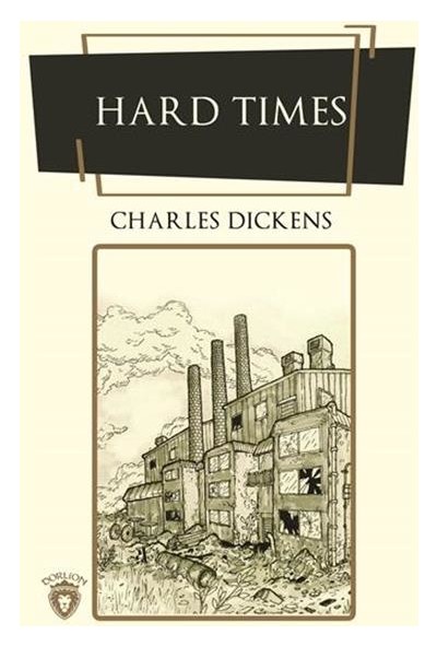 Hard Times - Charles Dickens Hard Times - Charles Dickens