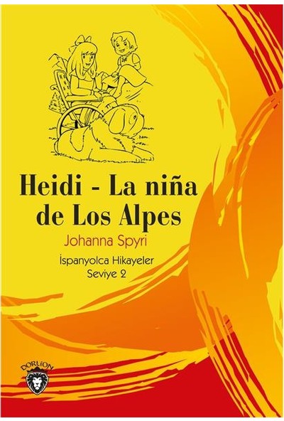 Heidi - -La Nina De Los Alpes Ispanyolca Hikayeler Seviye 2 - Johanna Spyri