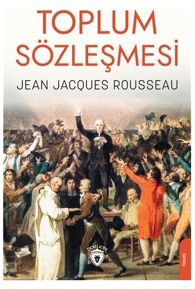 Toplum Sözleşmesi - Jean Jacgues Rousseau Toplum Sözleşmesi - Jean Jacgues Rousseau