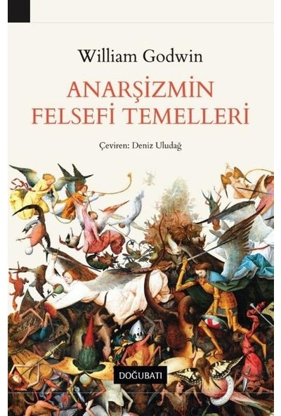 Anarşizmin Felsefi Temelleri - William Godwin Anarşizmin Felsefi Temelleri - William Godwin