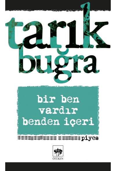 Bir Ben Vardır Benden İçeri - Tarık Buğra Bir Ben Vardır Benden İçeri - Tarık Buğra