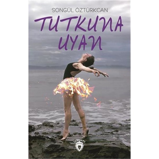 Tutkuna Uyan - Songül Öztürkcan Kitabı ve Fiyatı - Hepsiburada
