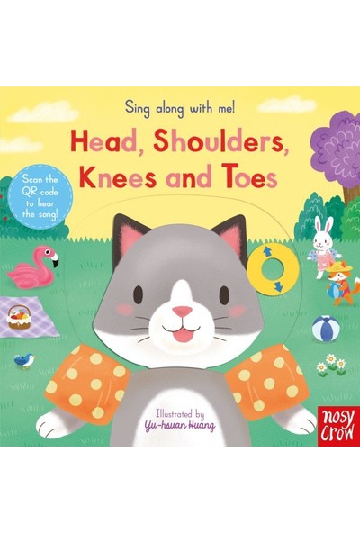 Nosy Crow Sing Along With Me! Head, Shoulders, Knees And Toes Nosy Crow Sing Along With Me! Head, Shoulders, Knees And Toes