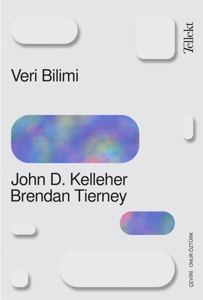 Veri Bilimi - John D. Kelleher - Brendan Tierney