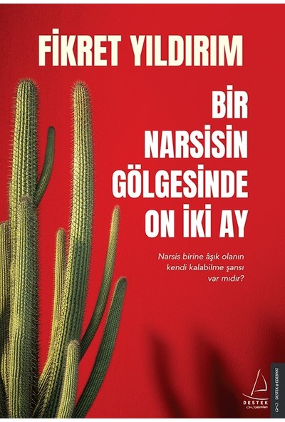 Bir Narsisin Gölgesinde On İki Ay - Fikret Yıldırım