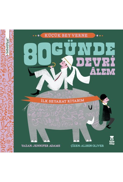 Bebebiyat - 80 Günde Devri Âlem - Jennifer Adams Bebebiyat - 80 Günde Devri Âlem - Jennifer Adams