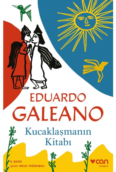 Kucaklaşmanın Kitabı - Eduardo Galeano Kucaklaşmanın Kitabı - Eduardo Galeano