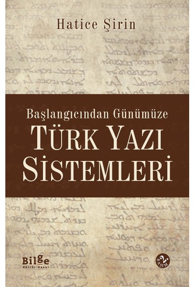 Başlangıcından Günümüze - Türk Yazı Sistemleri-Hatice Şirin User